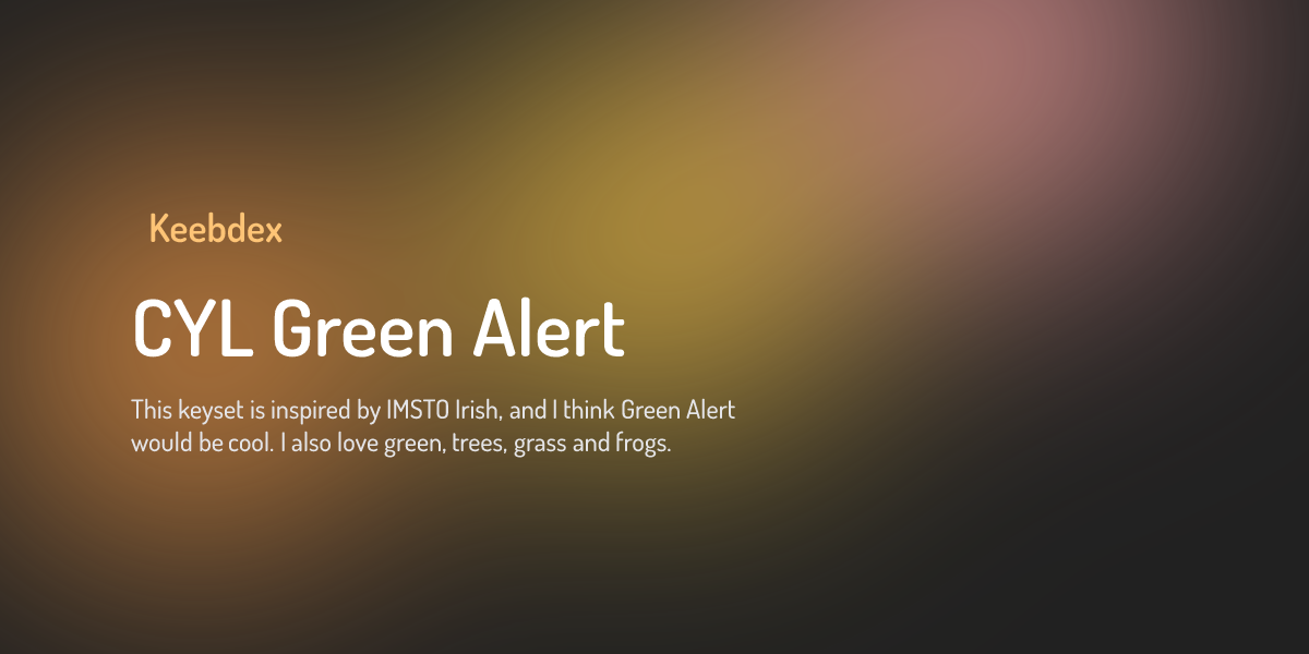CYL Green Alert - Keebdex